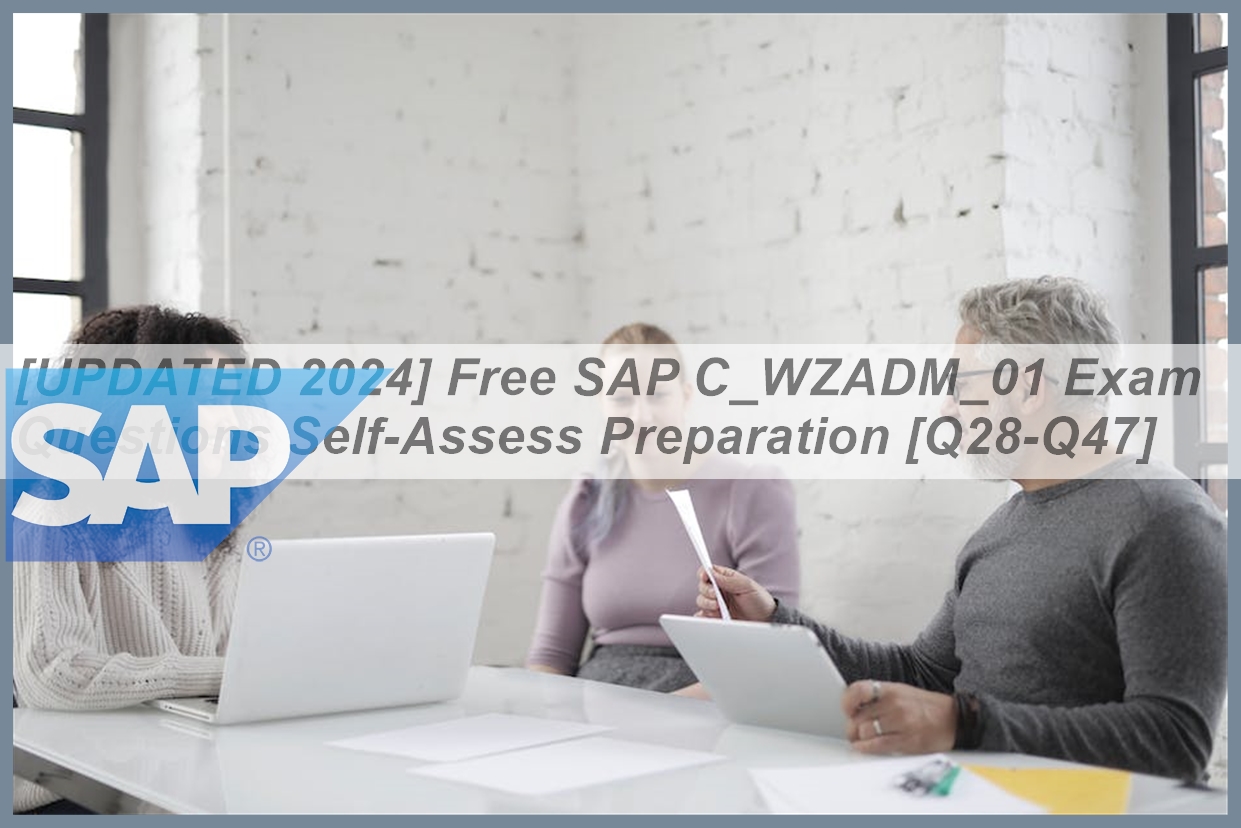[UPDATED 2024] Free SAP C_WZADM_01 Exam Questions Self-Assess ...